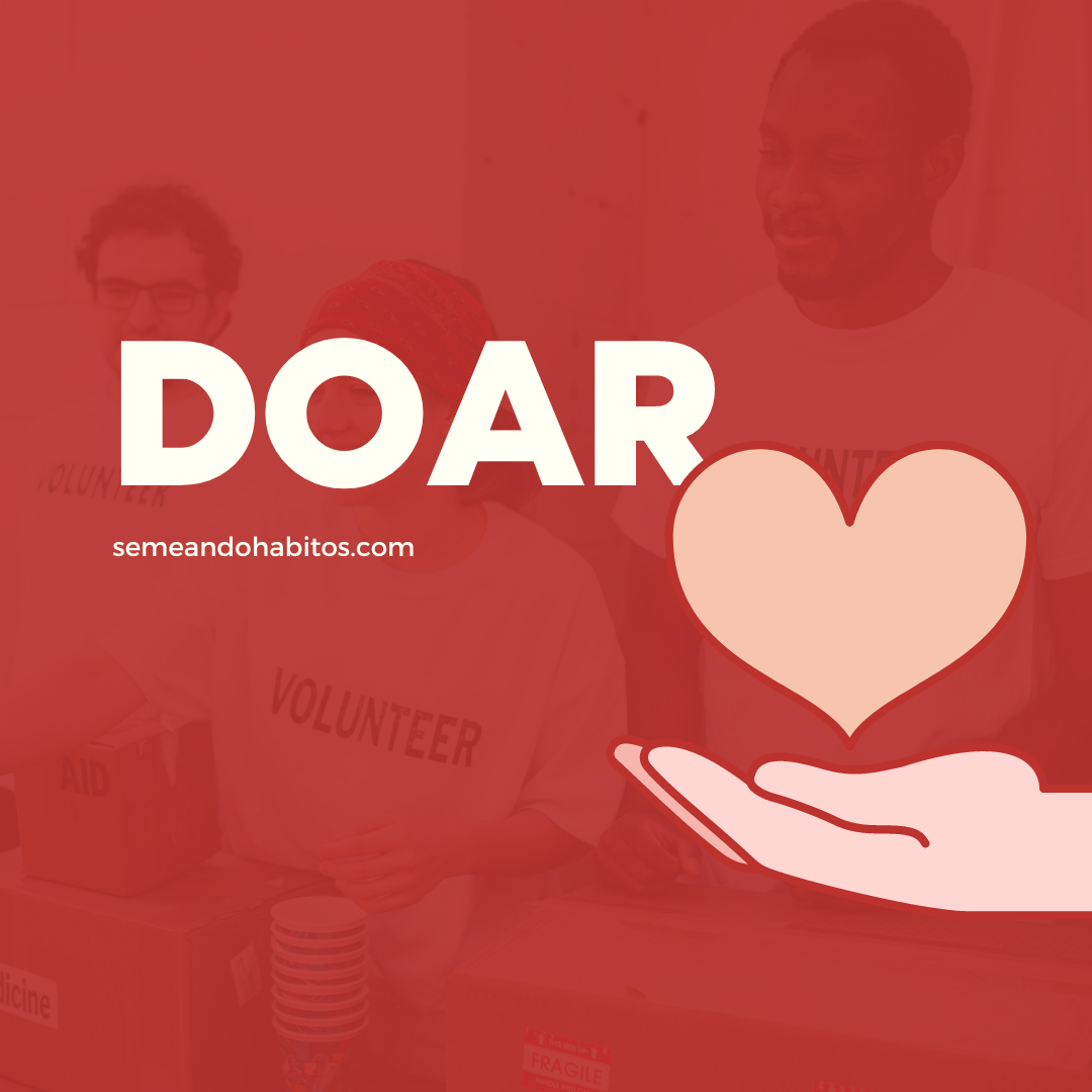 Doar o que não lhe falta, te enaltece - SEMEANDO HÁBITOS